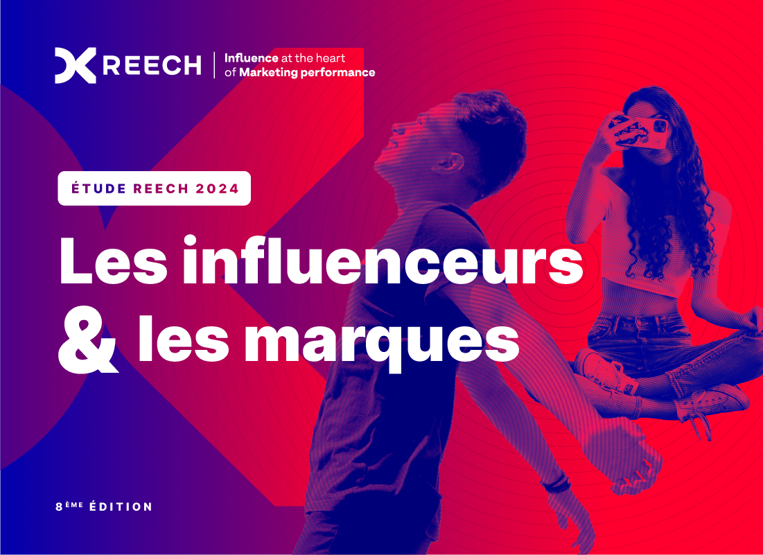 Les influenceurs & les marques - Étude Reech